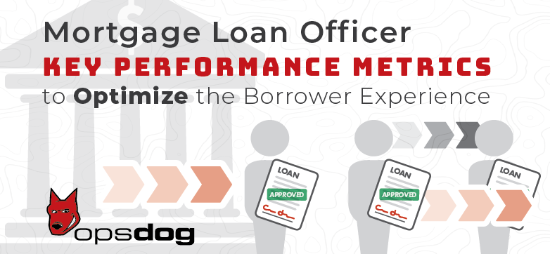 Mortgage Loan Officer Key Performance Metrics to Optimize the Borrower ...